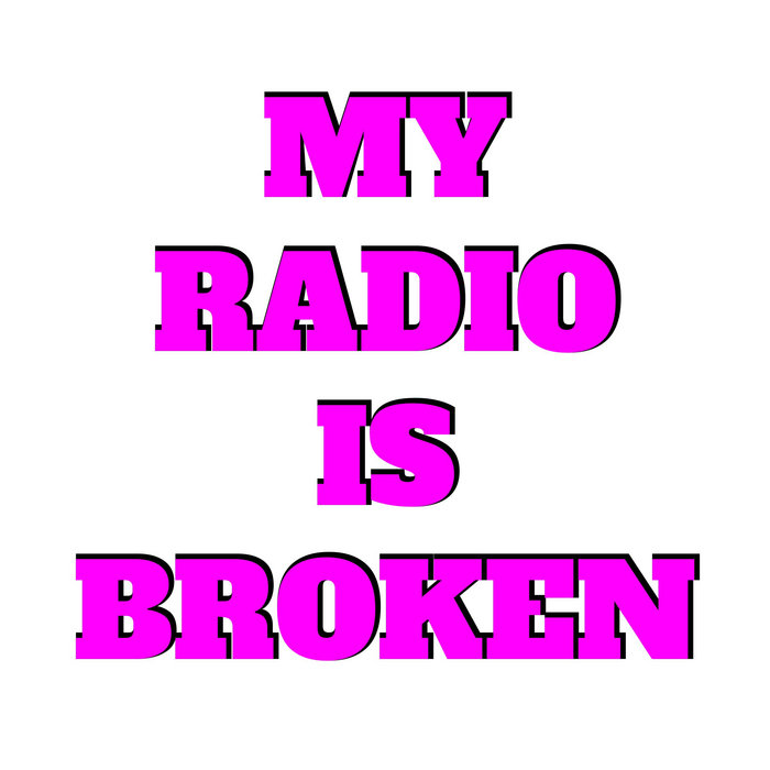 My Radio Is Broken | Jake Adair