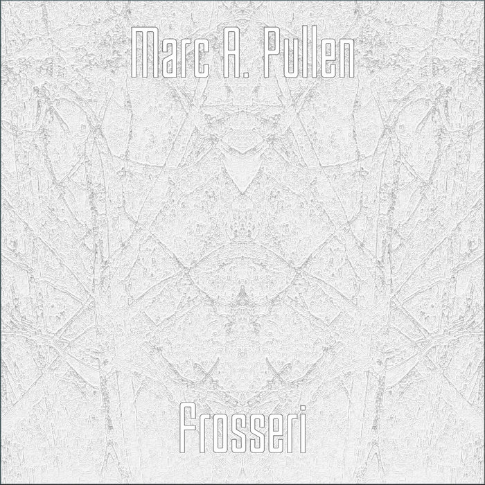 Frosseri | Marc A. Pullen