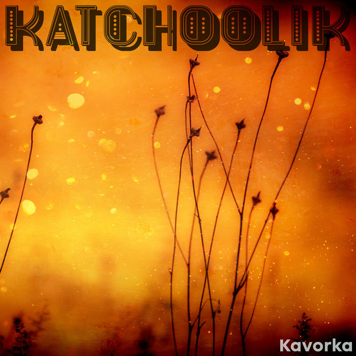 Kavorka | Johnny Katchoolik
