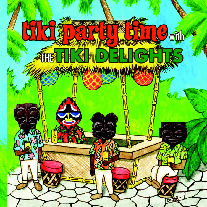 Tiki Party Time | The Tiki Delights