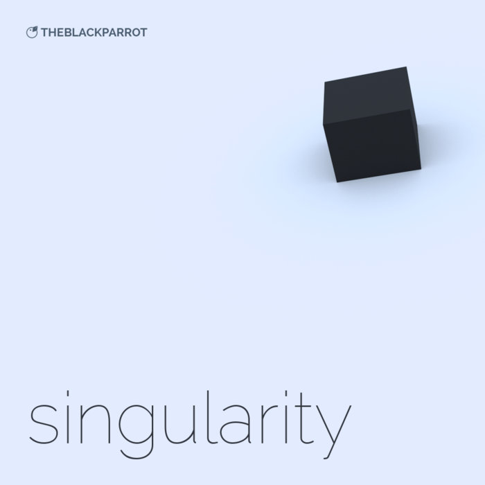 Singularity EP | TheBlackParrot