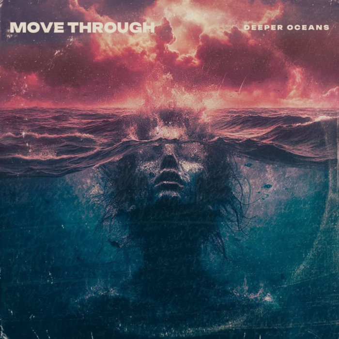 Deeper Oceans | Move Through