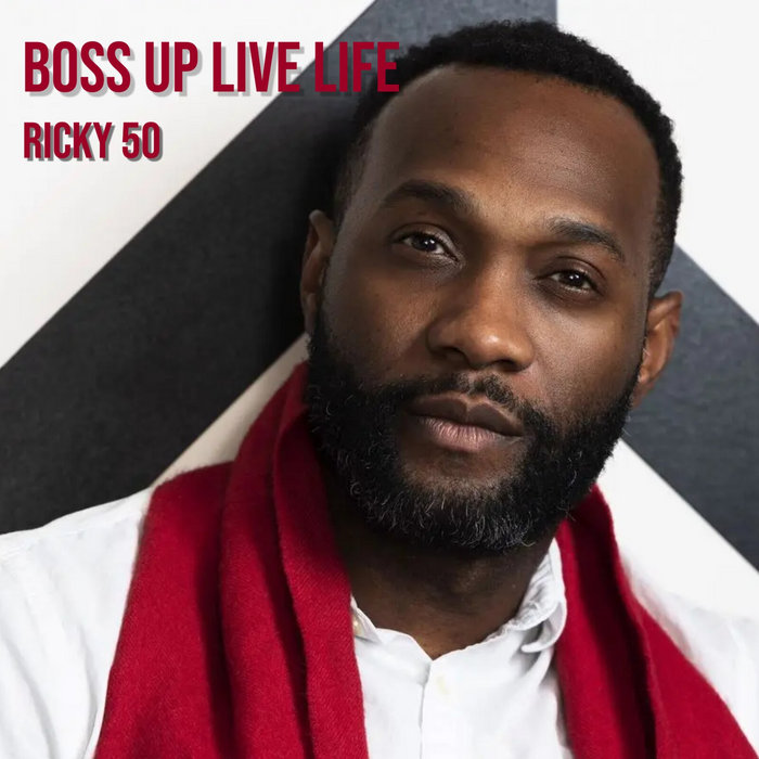 Boss Up Live Life | Ricky 50