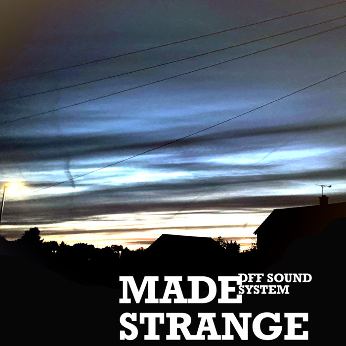 Made Strange | DFF Sound System