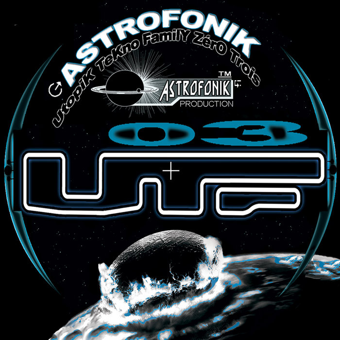Utopik Tekno Family 03 | DOOBY,T13,NEUROKONTROL,SKYZO,L3XO | AstroFoniK ...