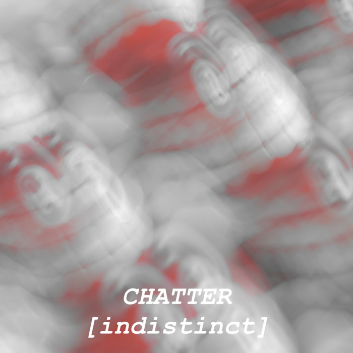 Indistinct | Chatter
