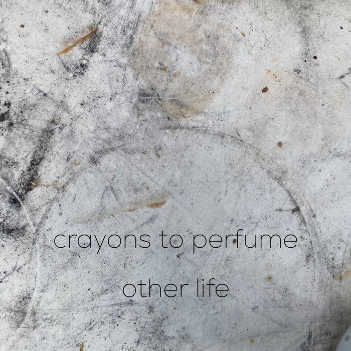 other life | crayons to perfume