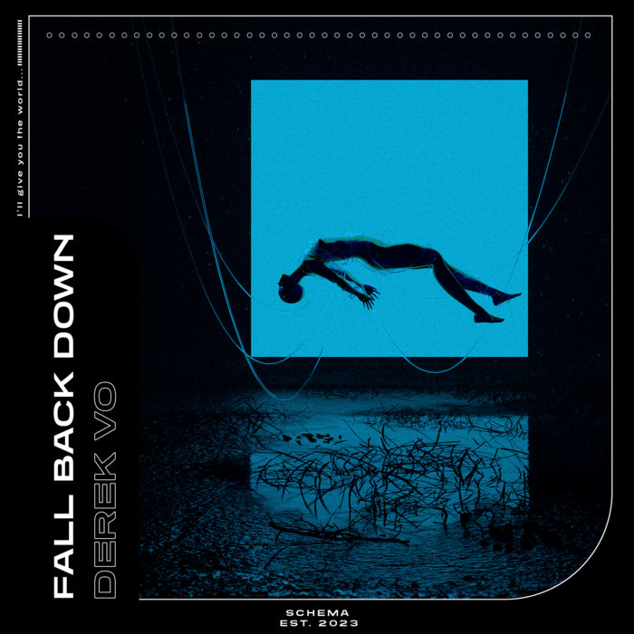 Fall Back Down | Derek Vo, Schema | Derek Vo