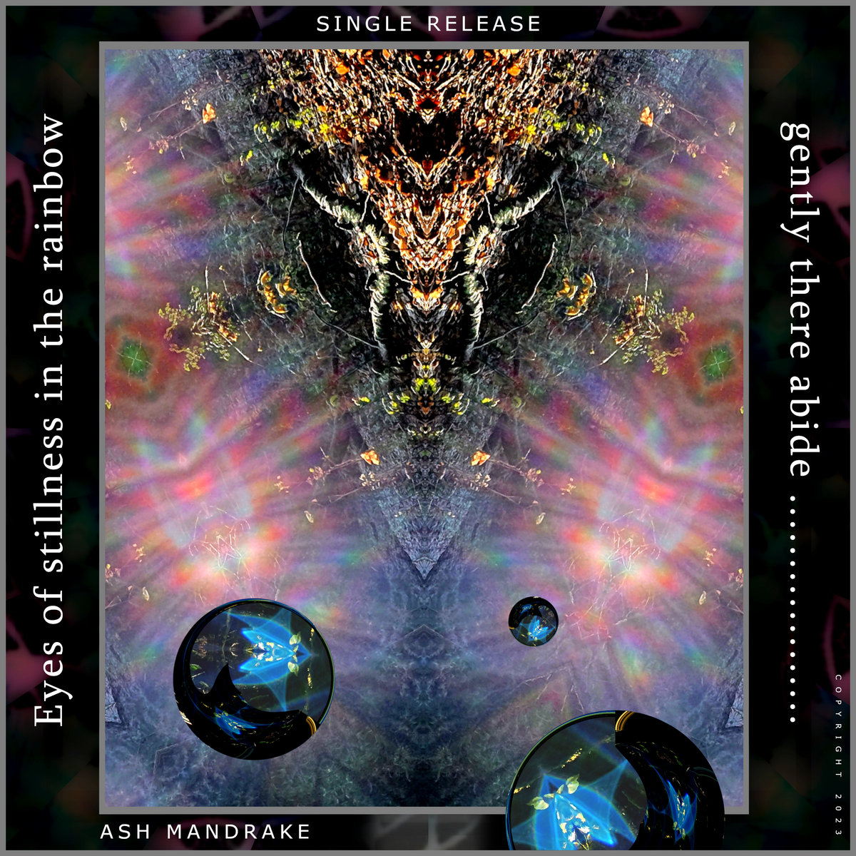 Eyes Of Stillness In The Rainbow Gently There Abide | Ash Mandrake