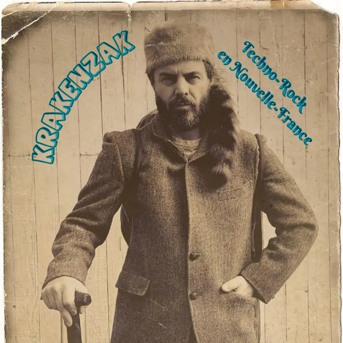Techno Rock en Nouvelle-France | Krakenzak
