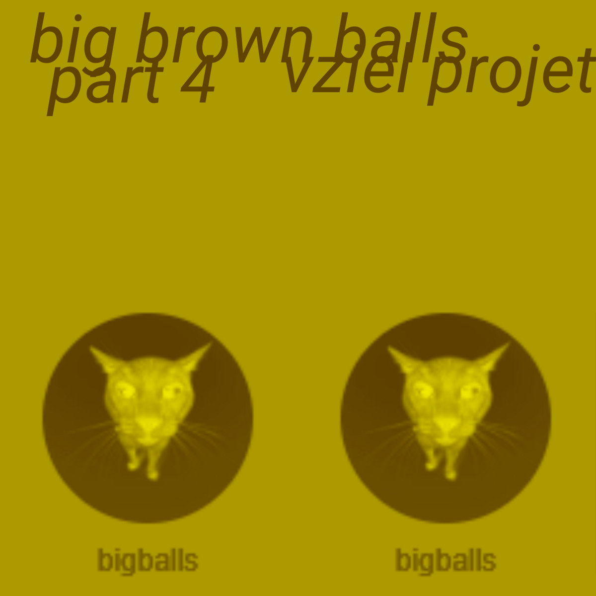 big brown balls part 4 | Vziel Projet | music music