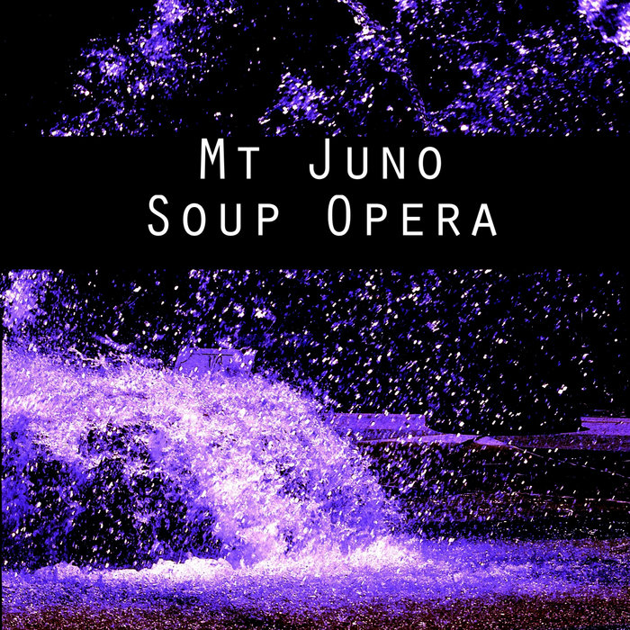 Soup Opera | Mt Juno