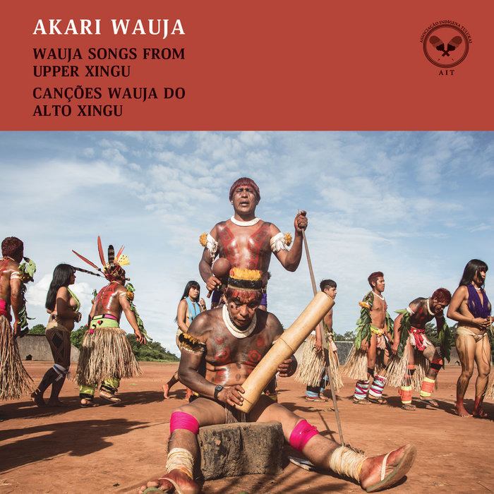 Wauja Songs from Upper Xingu | Akari | antigen records