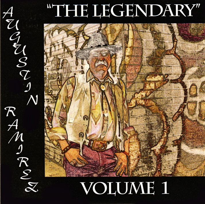 The Legendary Vol. 1 | Augustin Ramirez "La Ley De Tejas"