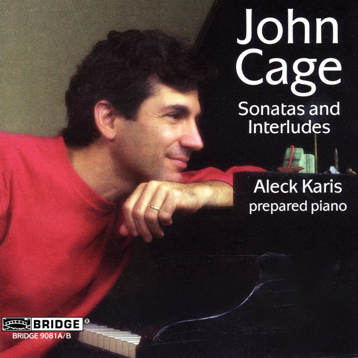 John Cage Sonatas And Interludes Aleck Karis John Cage Bridge Records Inc