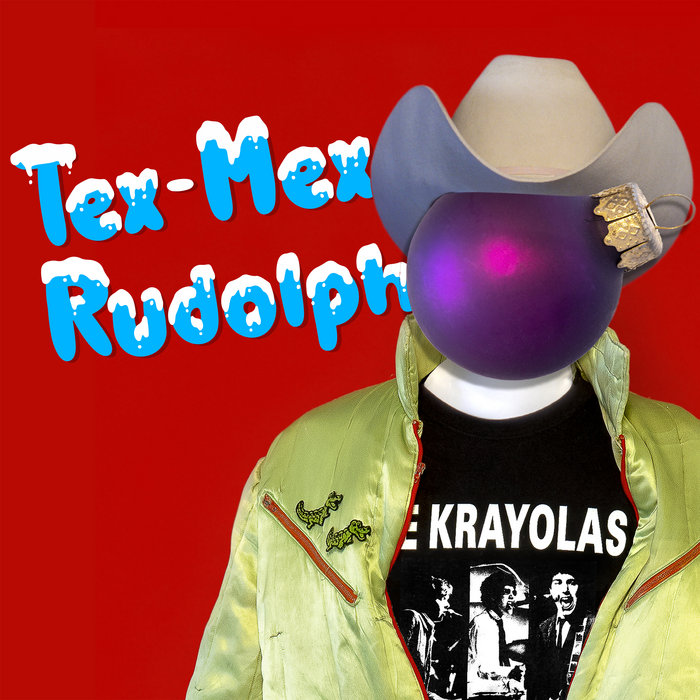 Tex-Mex Rudolph (Navidad Remix) | The Krayolas featuring Augie Meyers ...