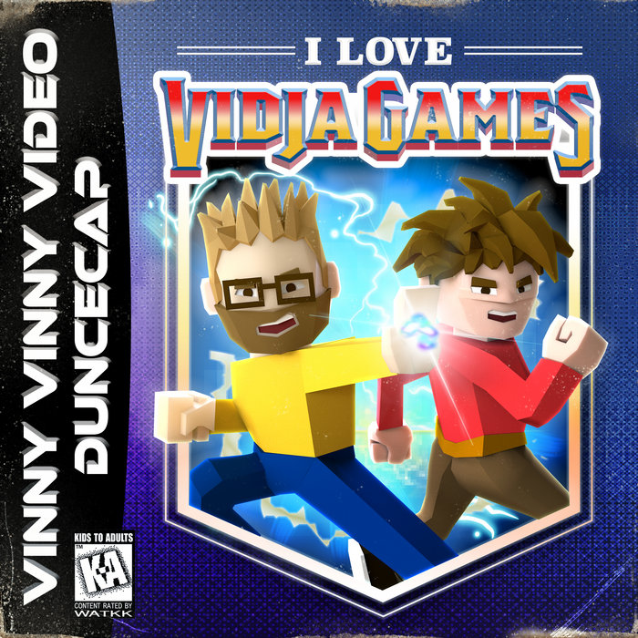 I Love Vidja Games | Vinny Vinny Video & Duncecap | WATKK
