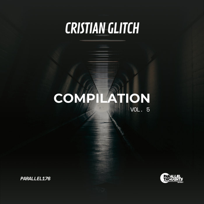 Compilation, Vol. 5 | Cristian Glitch | Parallel Thoughts