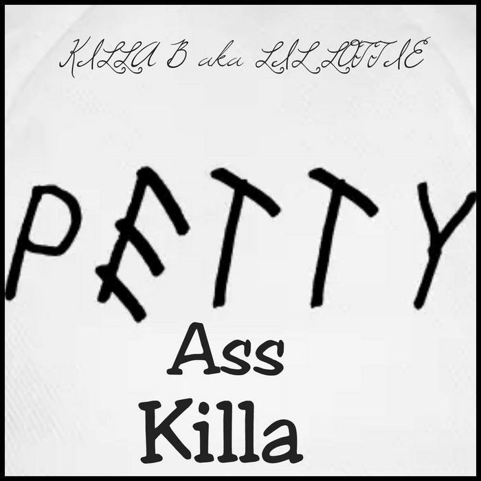 Petty Ass Killa (The Petty As Hell Full Album) | Produced by Killa B ...