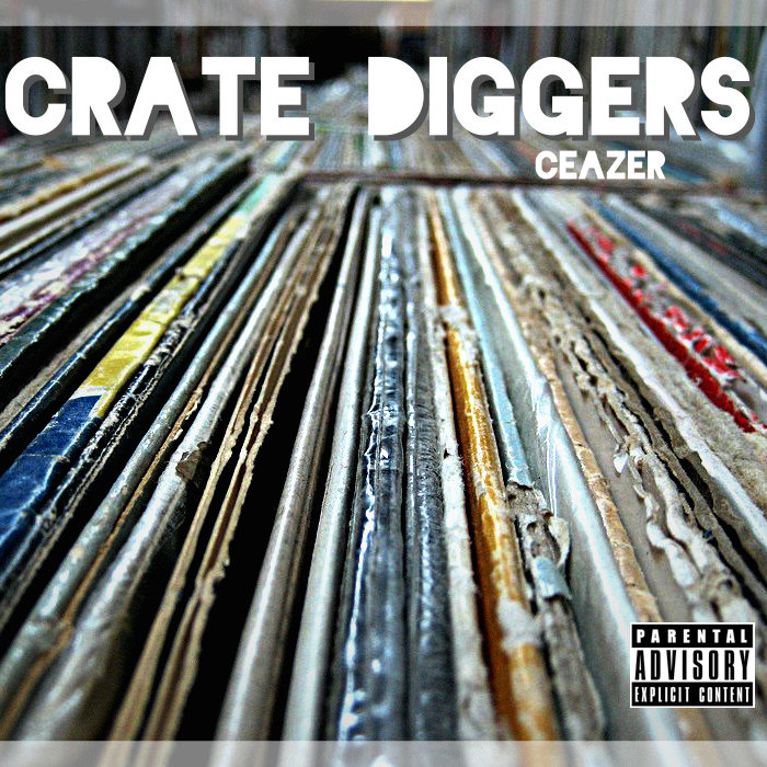 Crate Diggers (EP) *In Progress | Ceazer