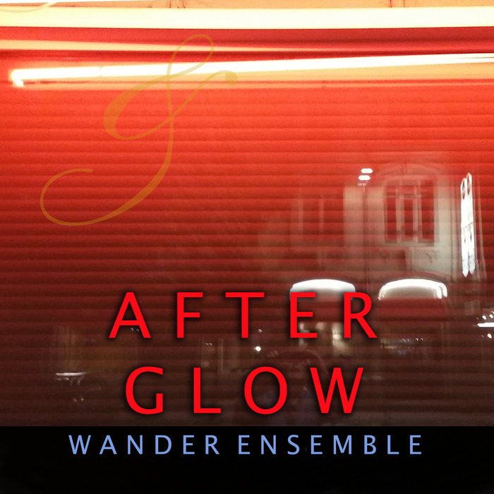 Afterglow | Wander ensemble | Wander Ensemble