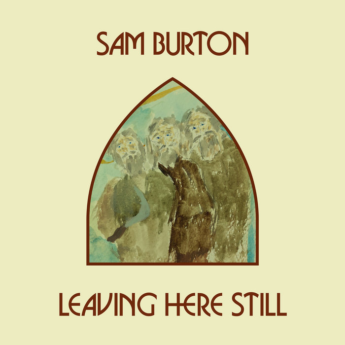 Leaving Here Still | Sam Burton