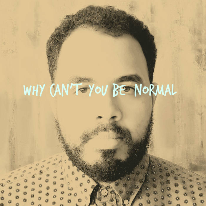 WHY CAN'T YOU BE NORMAL | Matthew Clive