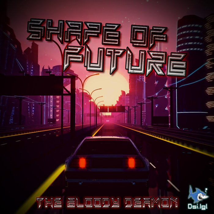 Shape of Future | The Bloody Deamon | DarkShark Industries IGL