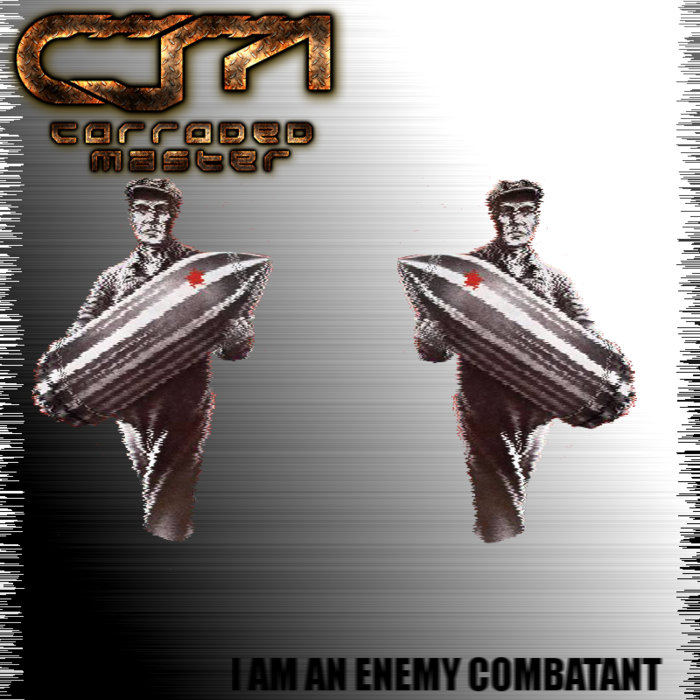 I Am An Enemy Combatant EP | Corroded Master