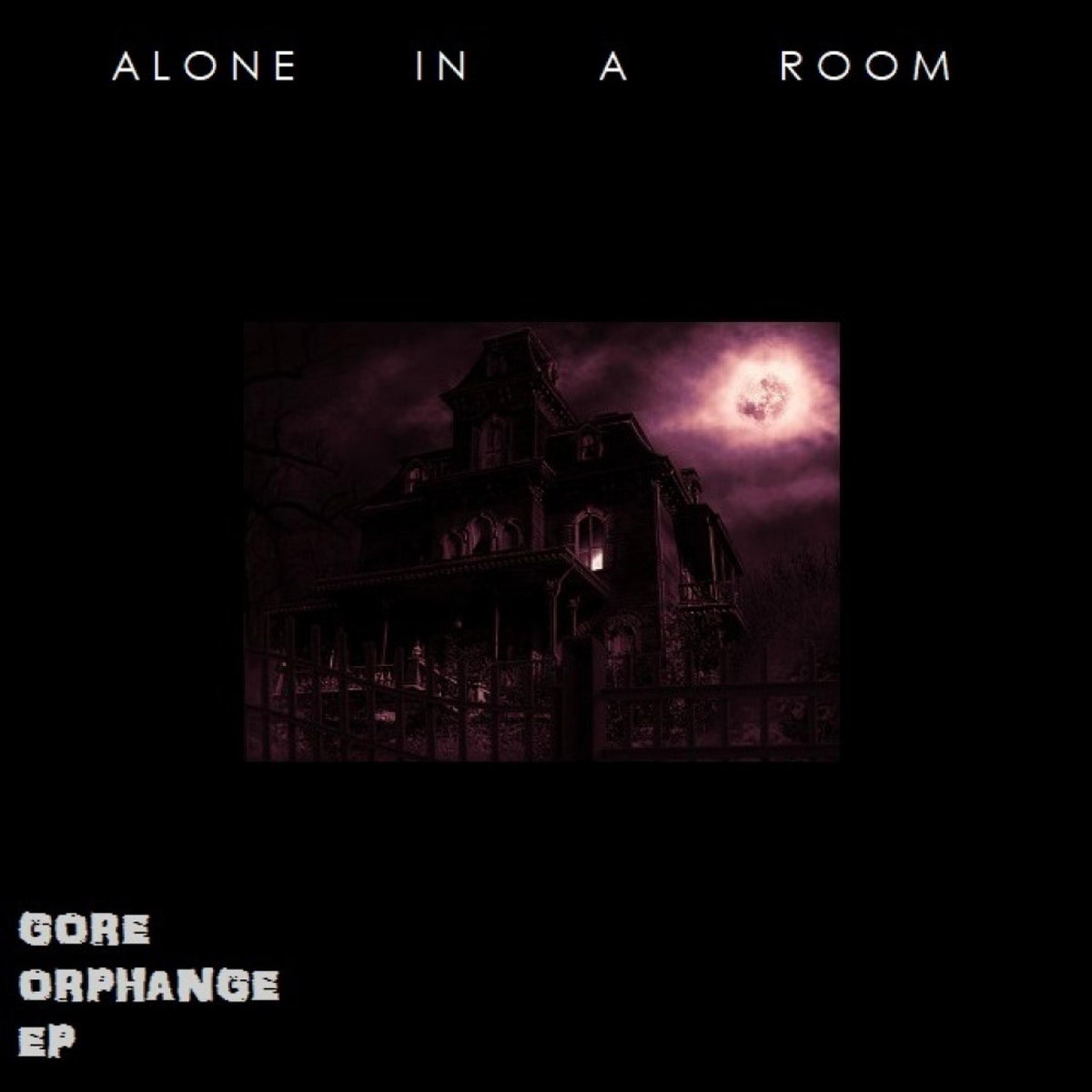 Gore Orphanage EP | Alone in a Room