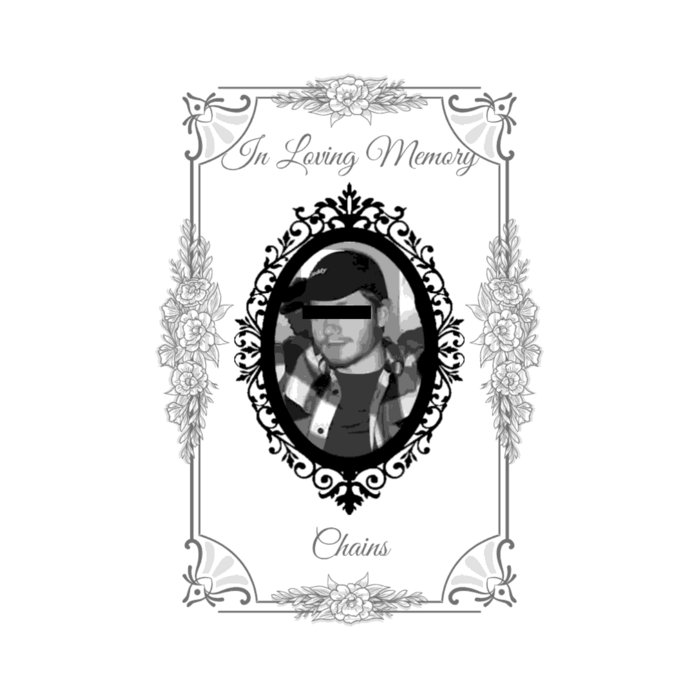 IN LOVING MEMORY | Chains