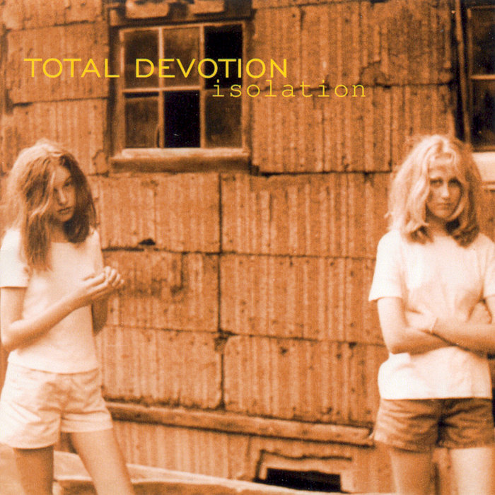 Isolation | Total Devotion