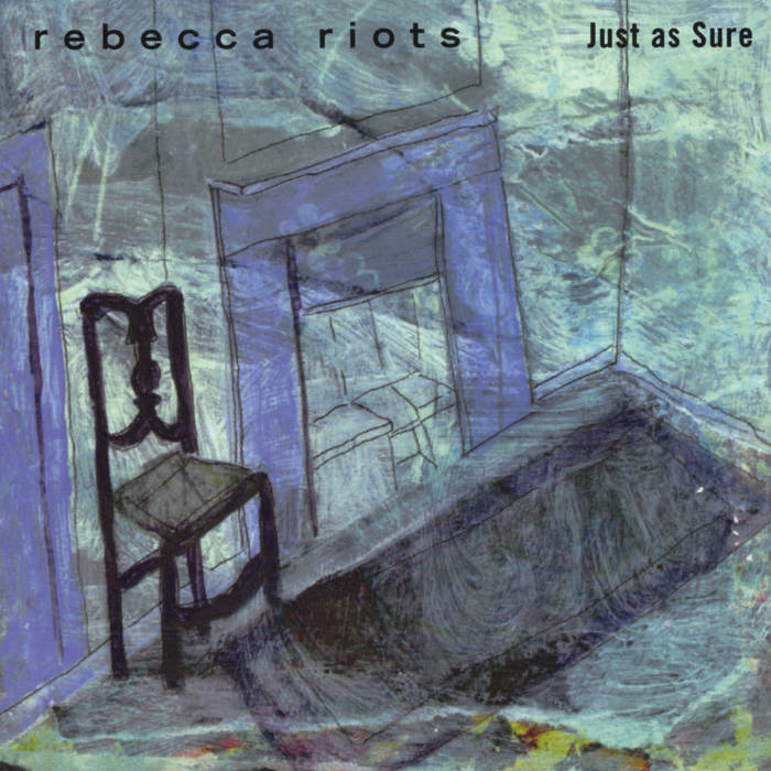 Just as Sure | Rebecca Riots