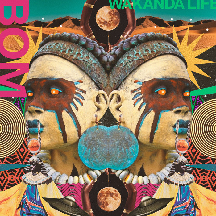 Wakanda Life | BOM Nation