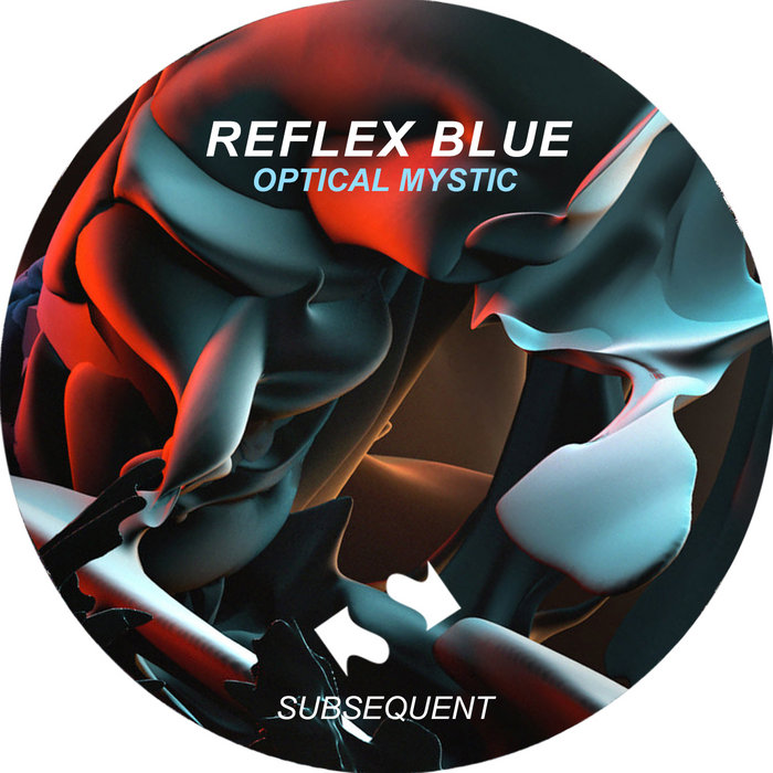 Reflex Blue - Optical Mystic EP | Subsequent