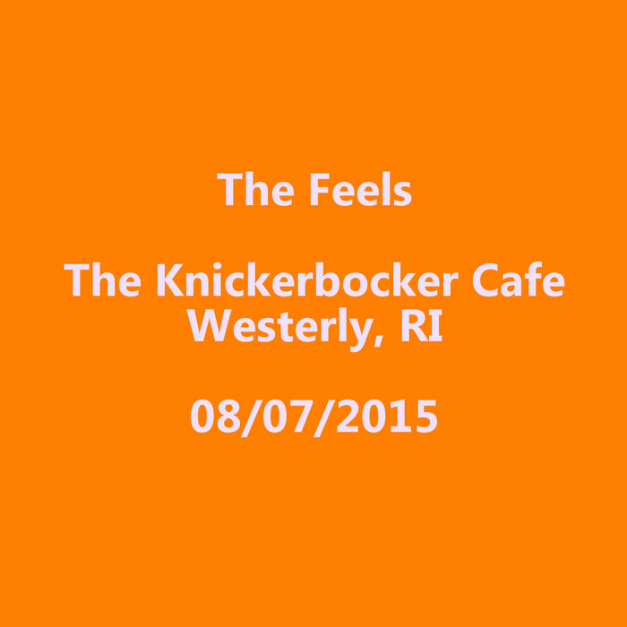2015-08-07 Knickerbocker Cafe, Westerly, RI | The Feels