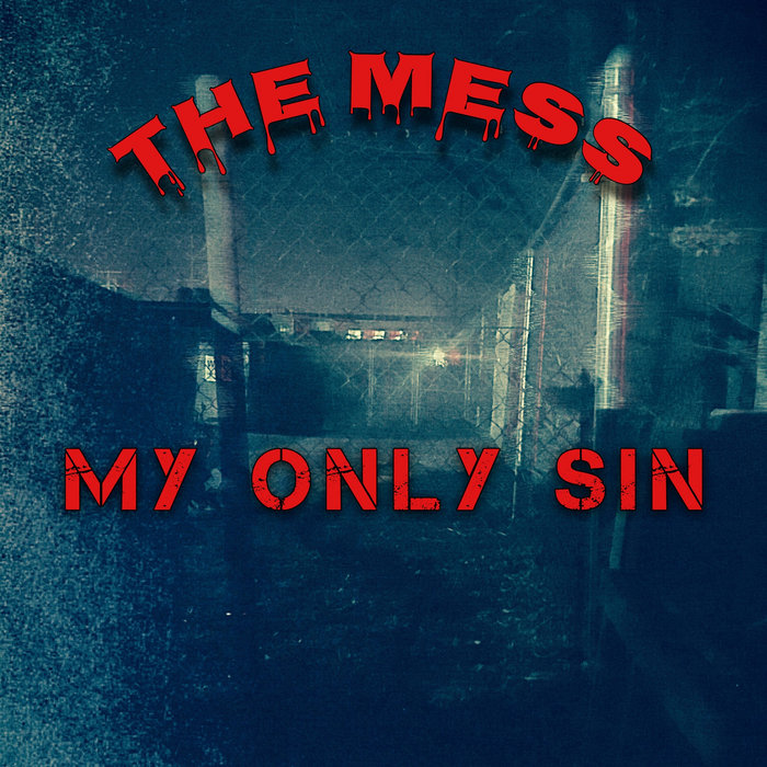 My Only Sin | The Mess