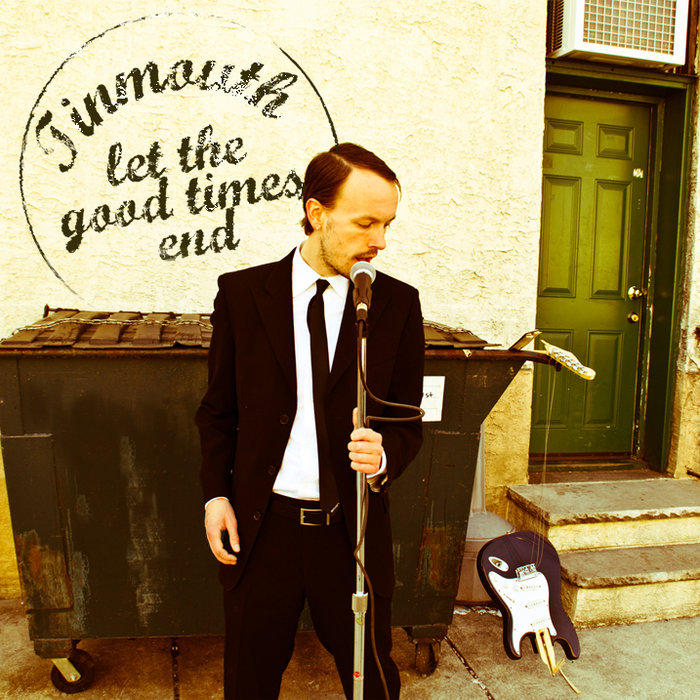 let the good times end. | timothy tebordo