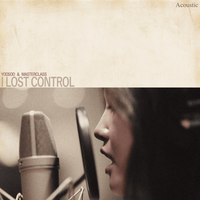 I Lost Control (Acoustic) | MasterClass, YooSoo | masterclass