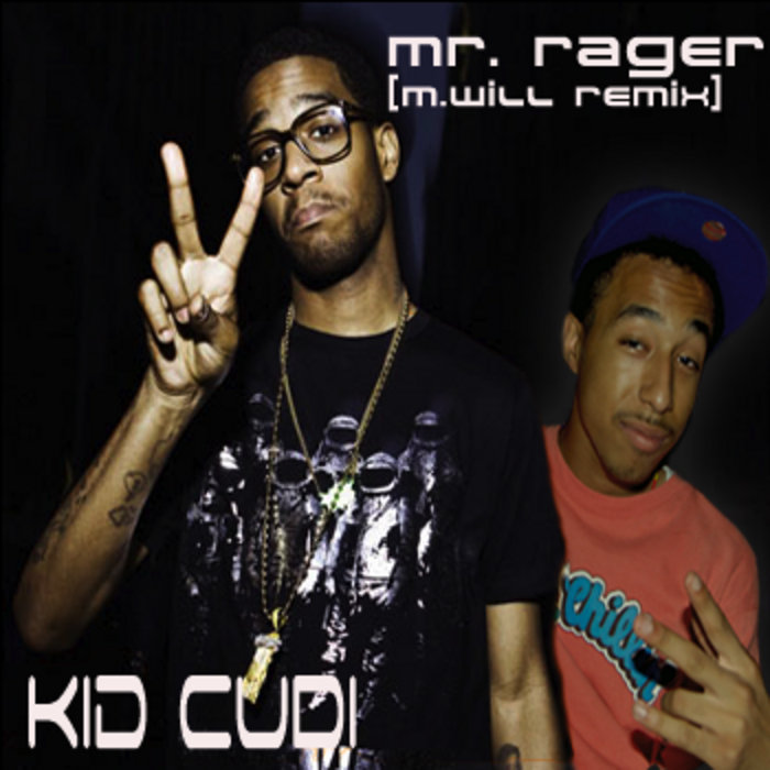 Mr. Rager (M.Will Remix) | Kid CuDi | MWill