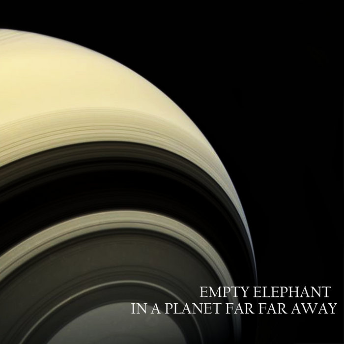 In A Planet Far Far Away | Empty Elephant
