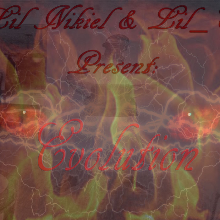 Evolution | Lil Nikiel