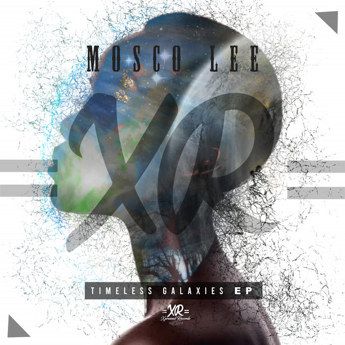 Timeless Galaxies EP | Mosco Lee | Xpressed Records