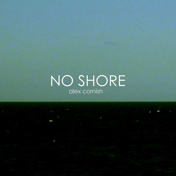 No Shore | Alex Cornish
