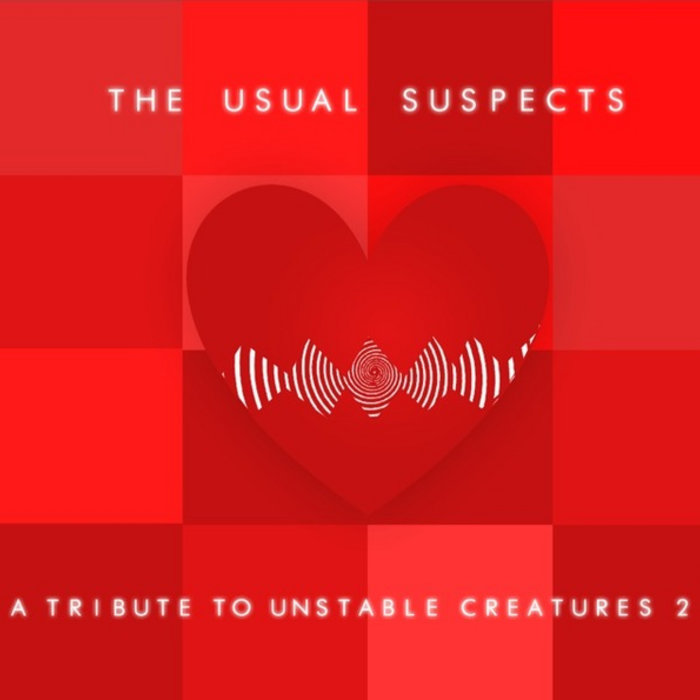 TUS Presents: A Tribute To Unstable Creatures 2 | T.U.S