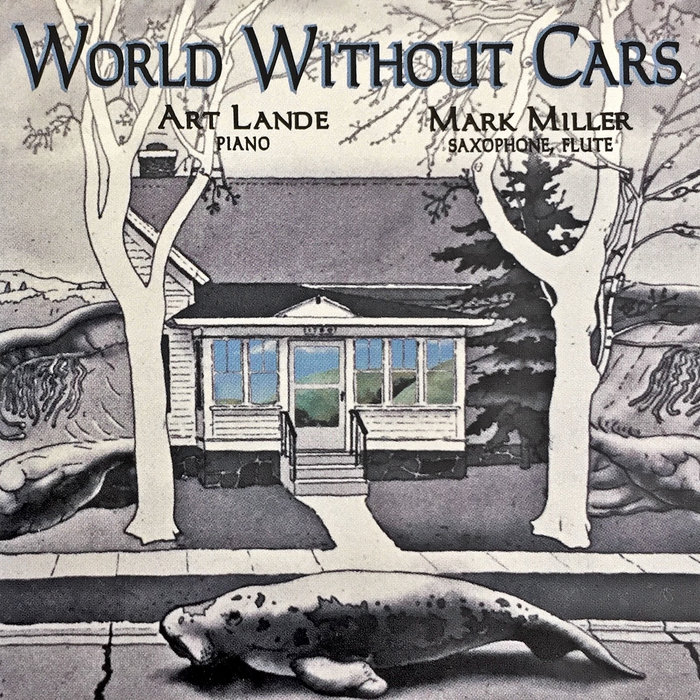World Without Cars | Art Lande and Mark Miller | Art Lande