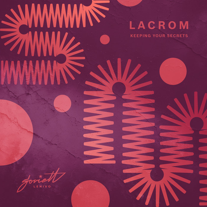 Keeping Your Secrets [SOVEL416] | LACROM | Soviett Records