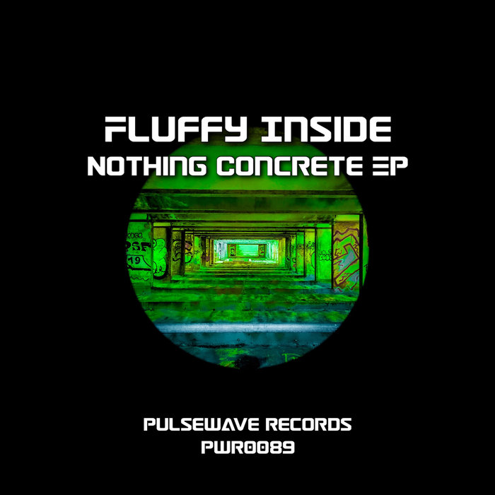 NOTHING CONCRETE EP | Fluffy Inside | PulseWave Records