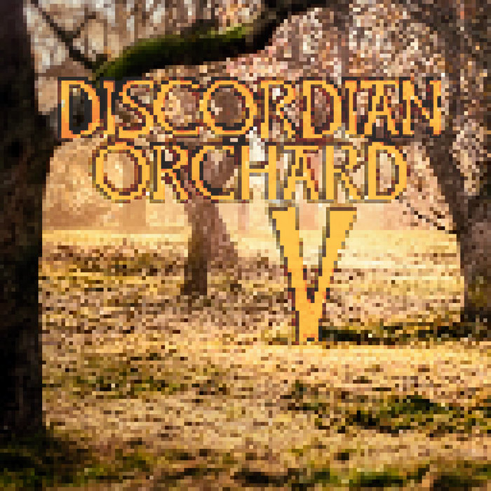 Discordian Orchard V - Original Soundtrack | Discordian Orchard