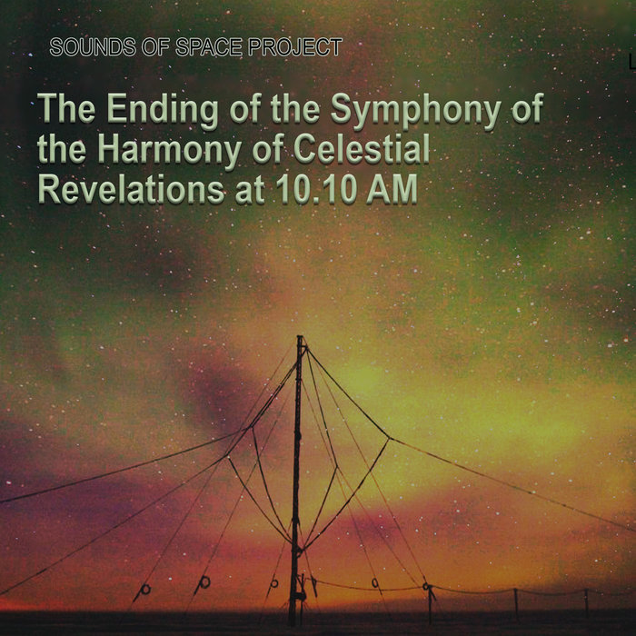 The Ending of the Symphony of the Harmony of Celestial Revelations 10. ...